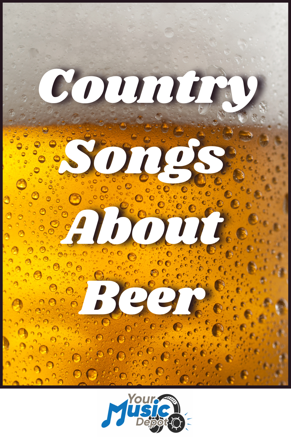 90+ Songs About Beer | Tribute To The Greatest Beer-Themed Hits